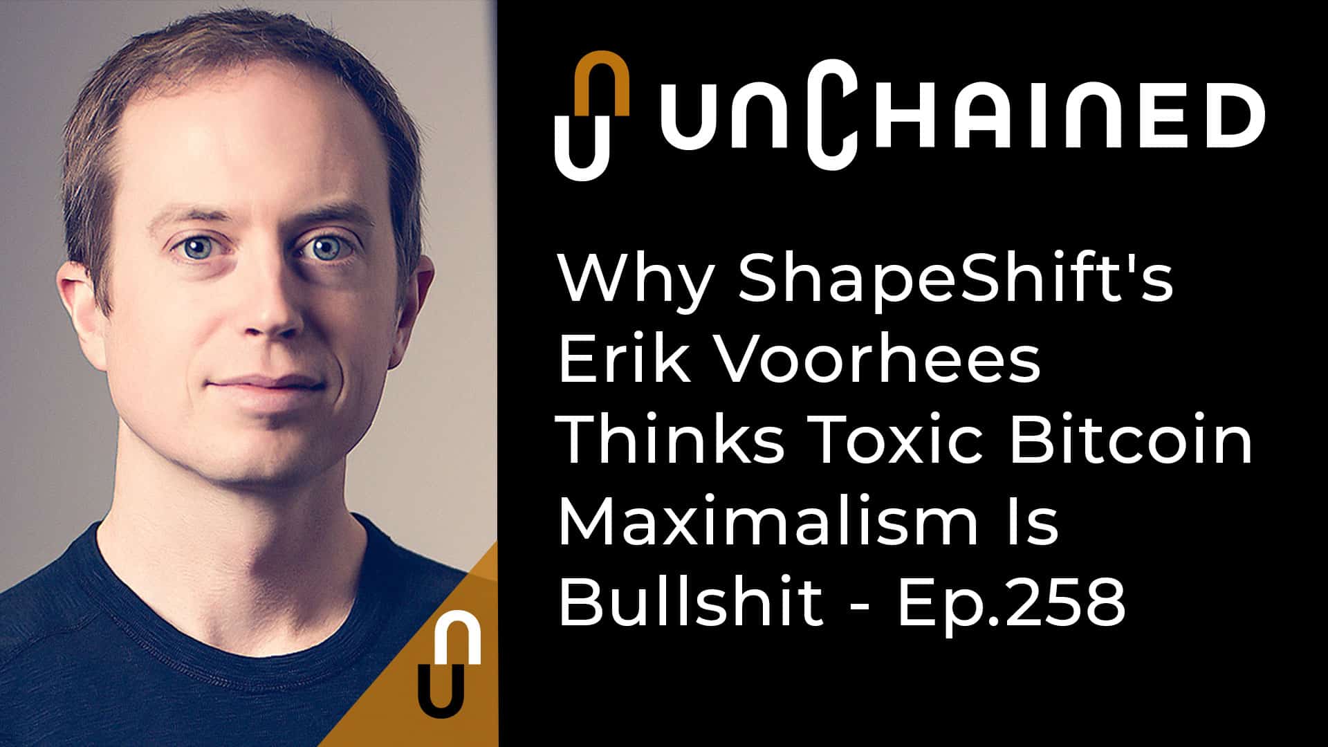 Why Shapeshifts Erik Voorhees Thinks Toxic Bitcoin Maximalism Is